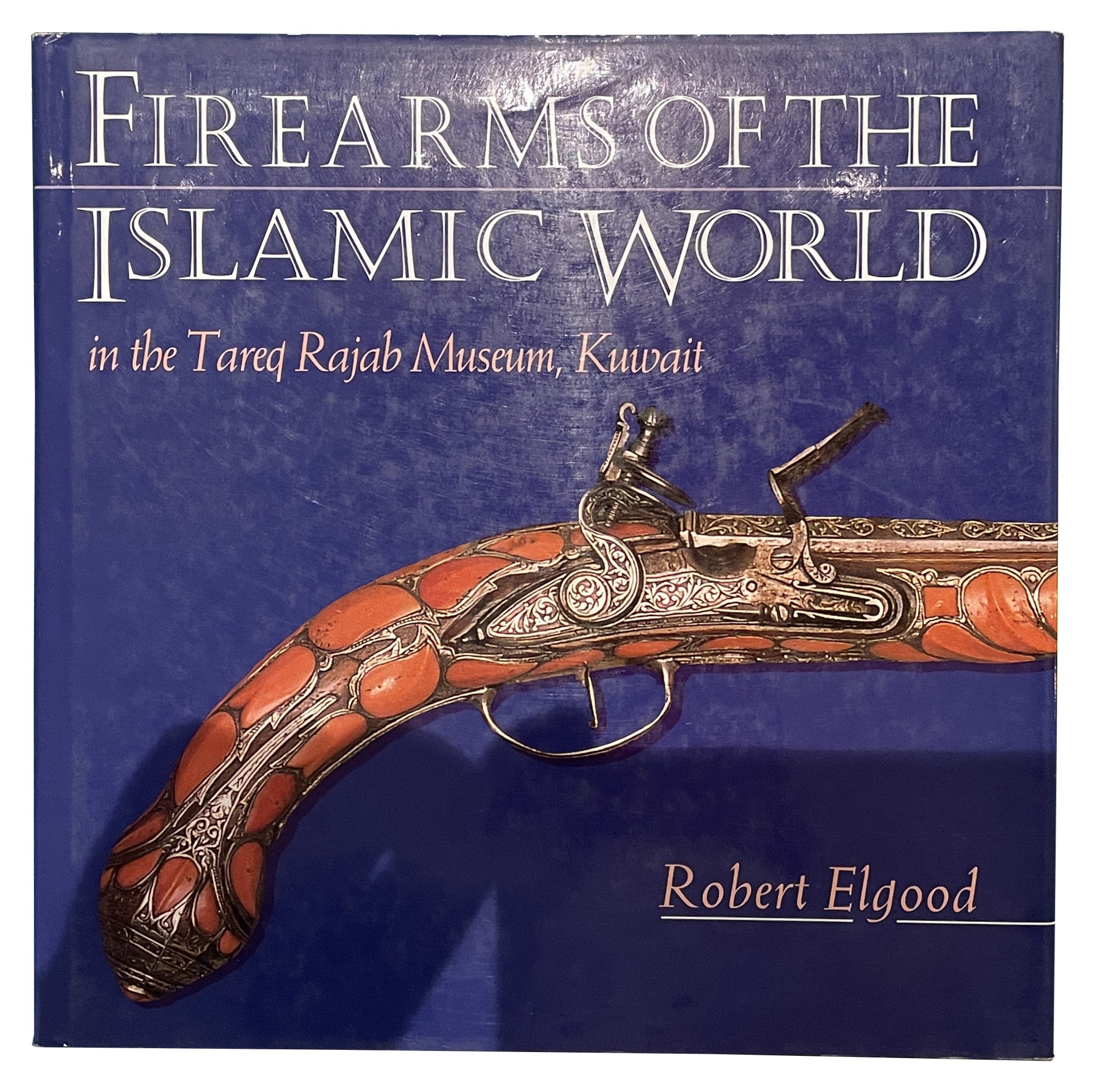 Lot 537 - ELGOOD, ROBERT: FIREARMS OF THE ISLAMIC